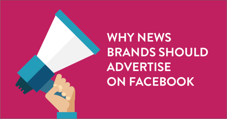 3 Reasons News Brands Should Advertise on Facebook - Social News Desk